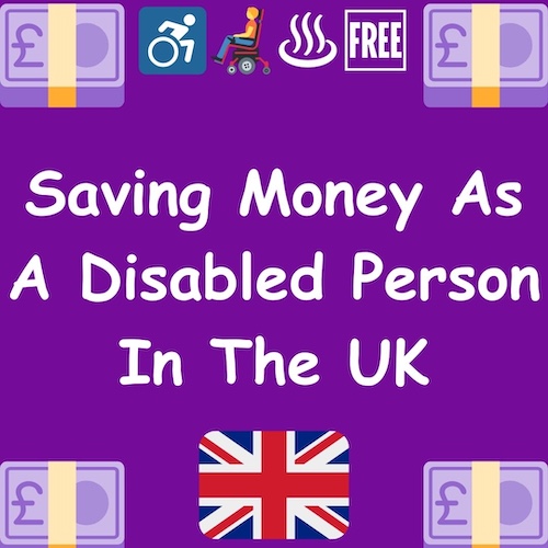 Saving Money As A Disabled Person In The UK: A Comprehensive Guide ...